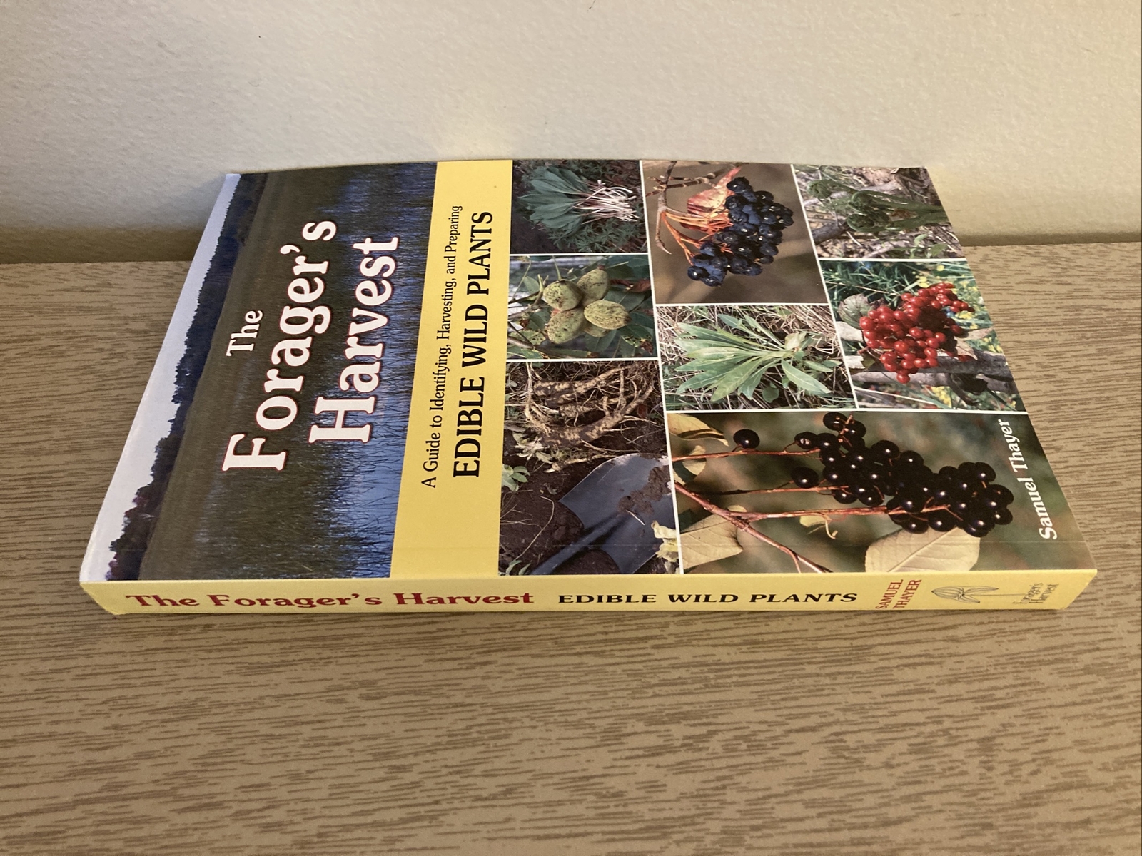 The Forager'S Harvest a Guide to Identifying, Harvesting Preparing ...