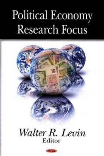 Political Economy Research Focus by Walter R. Levin (2008, Hardcover ...