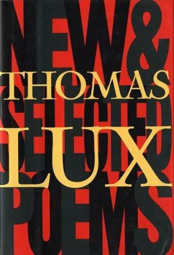 New and Selected Poems of Thomas Lux : 1975-1995 by Thomas Lux (1997 ...