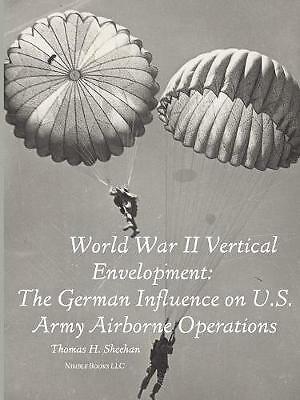 World War II Vertical Envelopment: The German Influence on U.S. Army ...