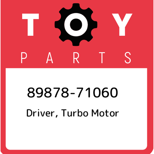 89878-71060 Toyota Driver, turbo motor 8987871060, New Genuine OEM Part ...