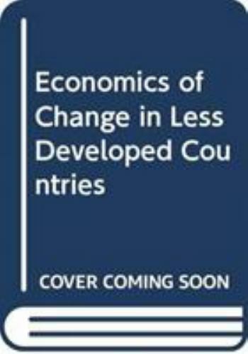 Economics of Change in Less Developed Countries 9780389205487| eBay
