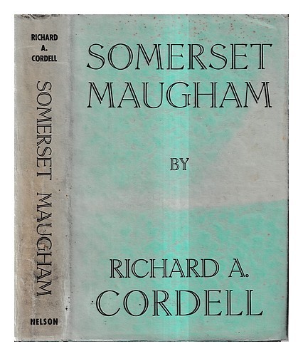 Cordell, Richard A. (Richard Albert) W.Somerset Maugham / von Richard A ...