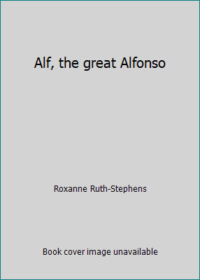 Alf, the great Alfonso by Roxanne Ruth-Stephens 9780026885546| eBay