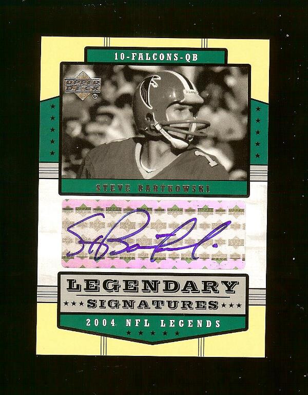 2005 Upper Deck NFL Legends Steve Bartkowski Legendary Signatures ...