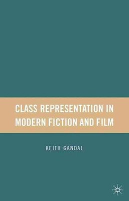 Class Representation in Modern Fiction and Film by K. Gandal (English ...