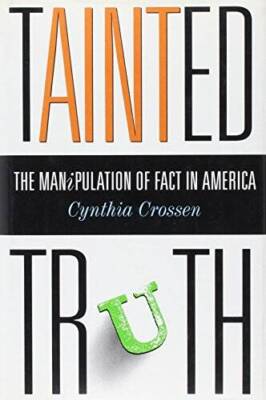 TAINTED TRUTH: The Manipulation of Fact in America - Hardcover - GOOD ...