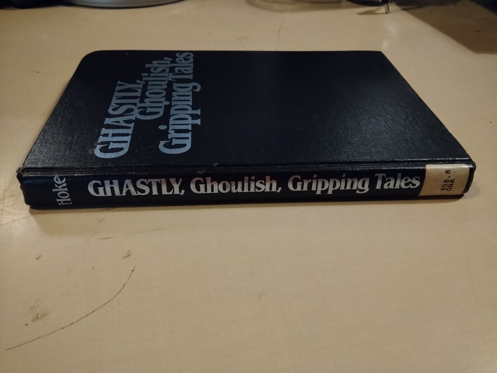 Ghastly, Ghoulish, Gripping Tales by Helen Hoke Hardback Book (NO ...