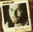 Early Years, The: Michael Card - Michael Card - CD 94636837529| eBay