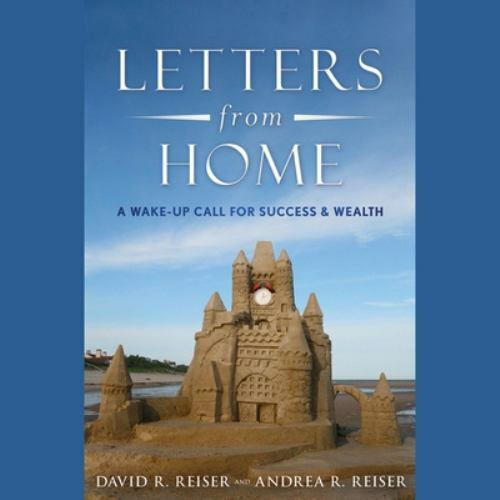 Letters from Home : A Wake-Up Call for Success and Wealth by Andrea R ...