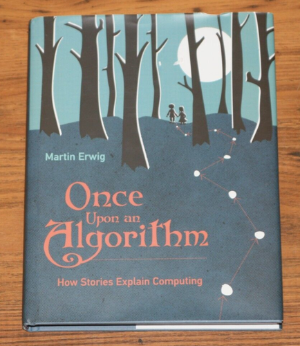 Once upon an Algorithm : How Stories Explain Computing by Martin Erwig ...