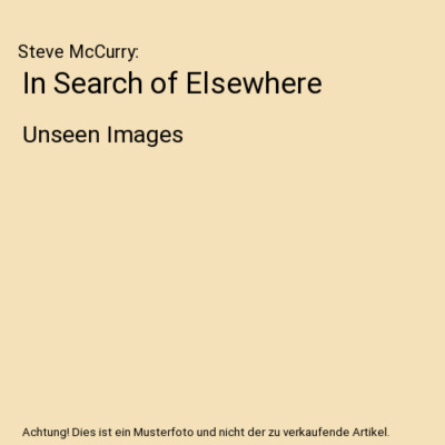 In Search of Elsewhere: Unseen Images, Steve McCurry | eBay