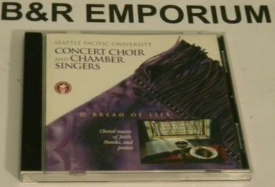 Seattle Pacific University Concert Choir and Chamber Singers: O Bread ...