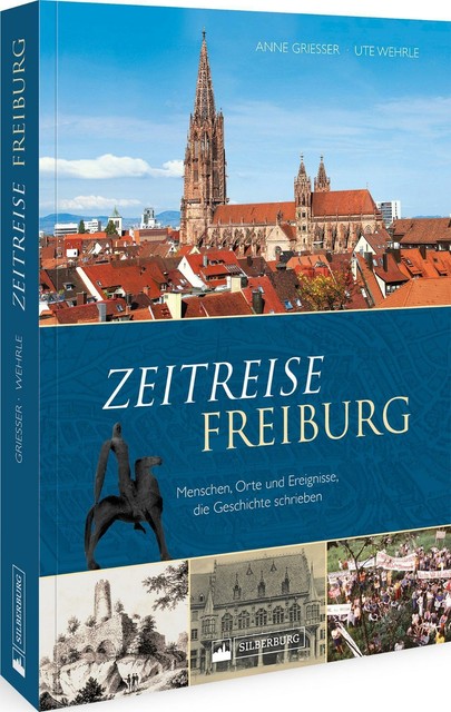Zeitreise Freiburg von Anne Grießer (2022, Gebundene Ausgabe) online ...