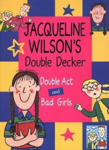 Jacqueline Wilson Double Decker: "Double Act", "Bad Girls",Jacqueline ...