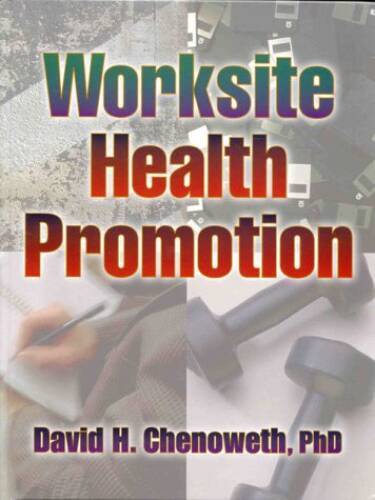 Worksite Health Promotion - Hardcover By Chenoweth, David H. - GOOD | eBay