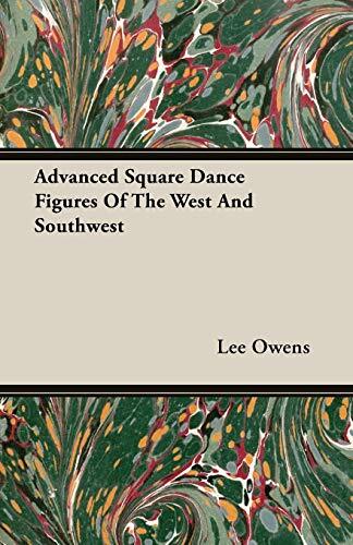 Advanced Square Dance Figures Of The West And Southwest 9781406750355| eBay