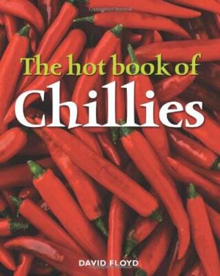 The Hot Book of Chillies - Paperback By Floyd, David - GOOD ...