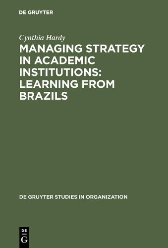 Cynthia Hardy Managing Strategy in Academic Institutions (Copertina ...