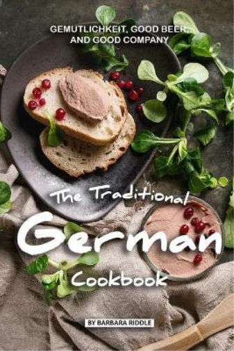 Barbara Riddle The Traditional German Cookbook (Paperback ...
