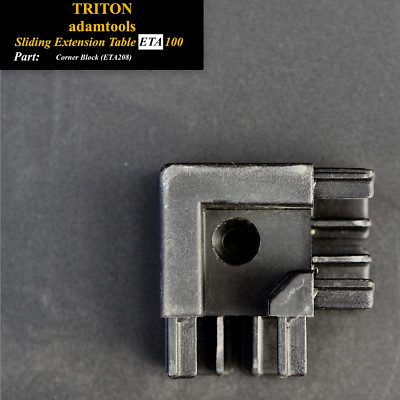 Triton Sliding Extension table ETA100 parts: Corner Block (ETA208 ...