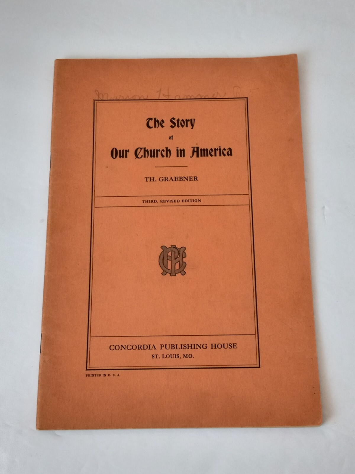 The Story Of Our Church In America Theodore Graebner 1935 Concordia ...