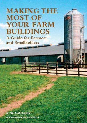 Making the Most of Your Farm Buildings : A Guide for Farmers and ...