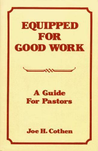 Equipped for Good Work: A Guide for Pastors by Cothen, Joseph H ...