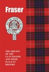 FRASER: THE ORIGINS OF THE CLAN FRASER AND THEIR PLACE IN By George ...