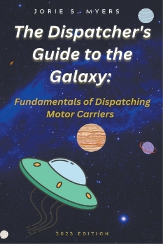 Jorie Myers The Dispatcher's Guide to the Galaxy (Poche) Dispatcher's ...