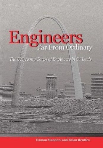 Engineers Far from Ordinary : The U. S. Army Corps of Engineers in St ...