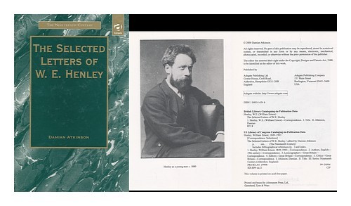 HENLEY, WILLIAM ERNEST (1849-1903). ATKINSON, DAMIAN The Selected ...