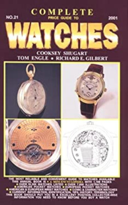 Complete Price Guide to Watches Cooksey, Engle, Tom, Gilbert, Ric | eBay