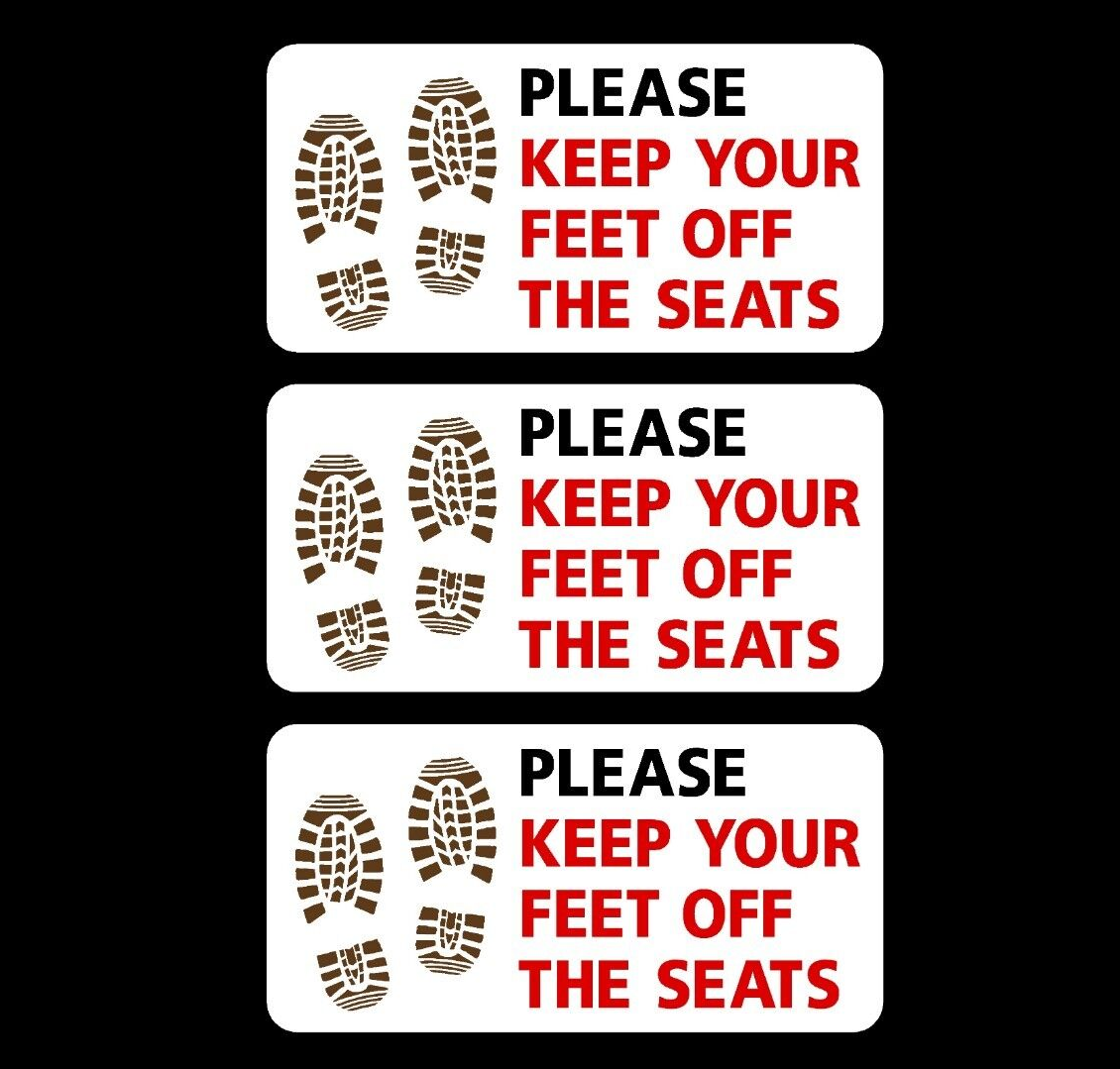 3x Please keep your feet off seats Vinyl Sticker - Car, Taxi, Van, Bus ...