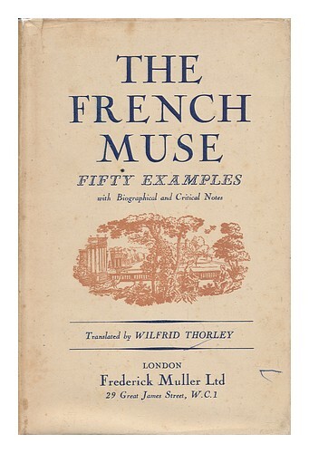 THORLEY, WILFRID The French Muse - Fifty Examples with Biographical and ...