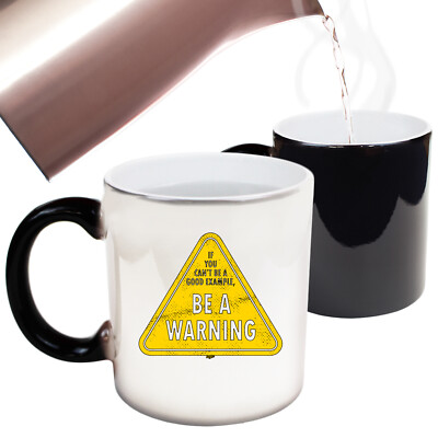 If You Cant Be A Good Example Be A Warning Funny Mugs Colour Changing Mug Boxed | eBay Australia