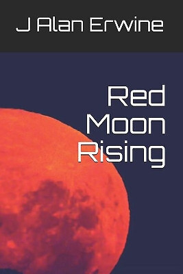 Red Moon Rising By J Alan Erwine - New Copy - 9798624201965 | eBay