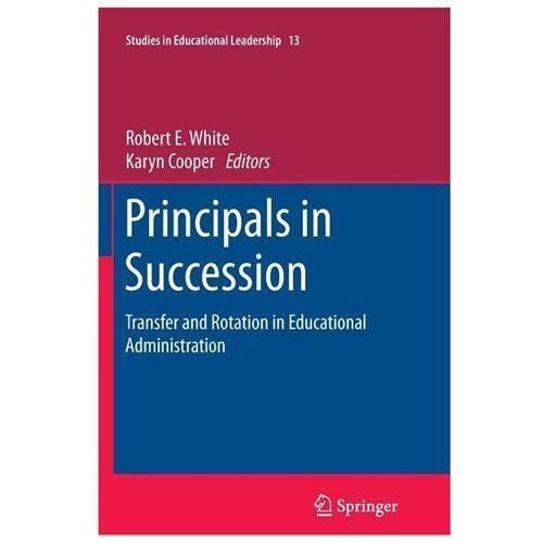 Studies in Educational Leadership Ser.: Principals in Succession ...