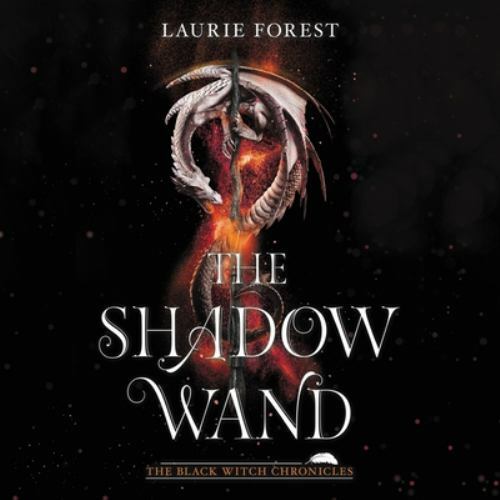 The Black Witch Chronicles Ser.: The Shadow Wand by Laurie Forest (2020 ...