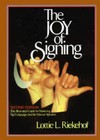 The Joy of Signing (Second Edition) - Hardcover By Riekehof, Lottie ...