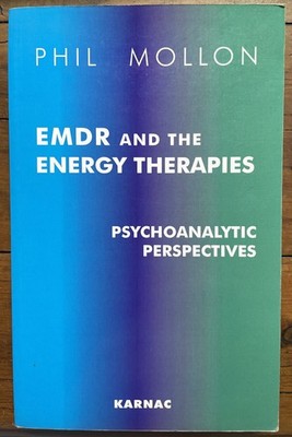 EMDR and the Energy Therapies: Psychoanalytic Perspectives by Phil ...