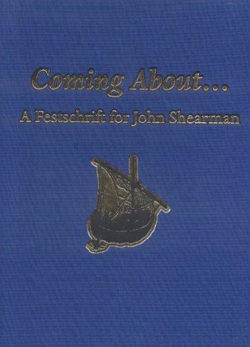 Coming About : A Festschrift for John Shearman by Lars R. Jones ...