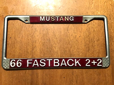 Mustang 66 Fastback 2+2 License Plate Frame Vintage Auto Ford 2 + 2 | eBay