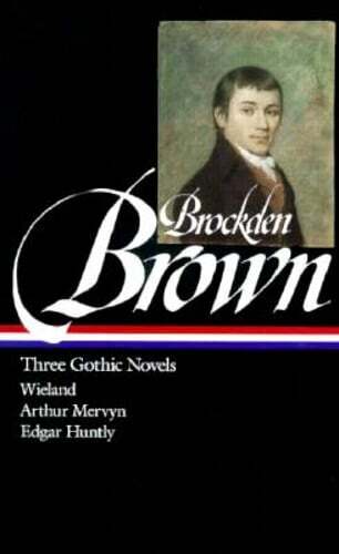 Charles Brockden Brown: Three Gothic Novels (LOA #103): Wieland ...