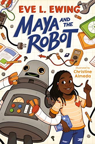 MAYA AND THE ROBOT By Eve L. Ewing & Christine Almeda - Hardcover Mint ...
