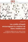 Les credits d''impot encourageant la creation de biens intellectuels ...