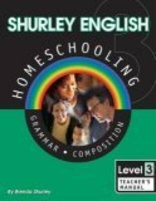 Shurley English Homeschooling Level 3: Grammar Composition: Teacher's ...