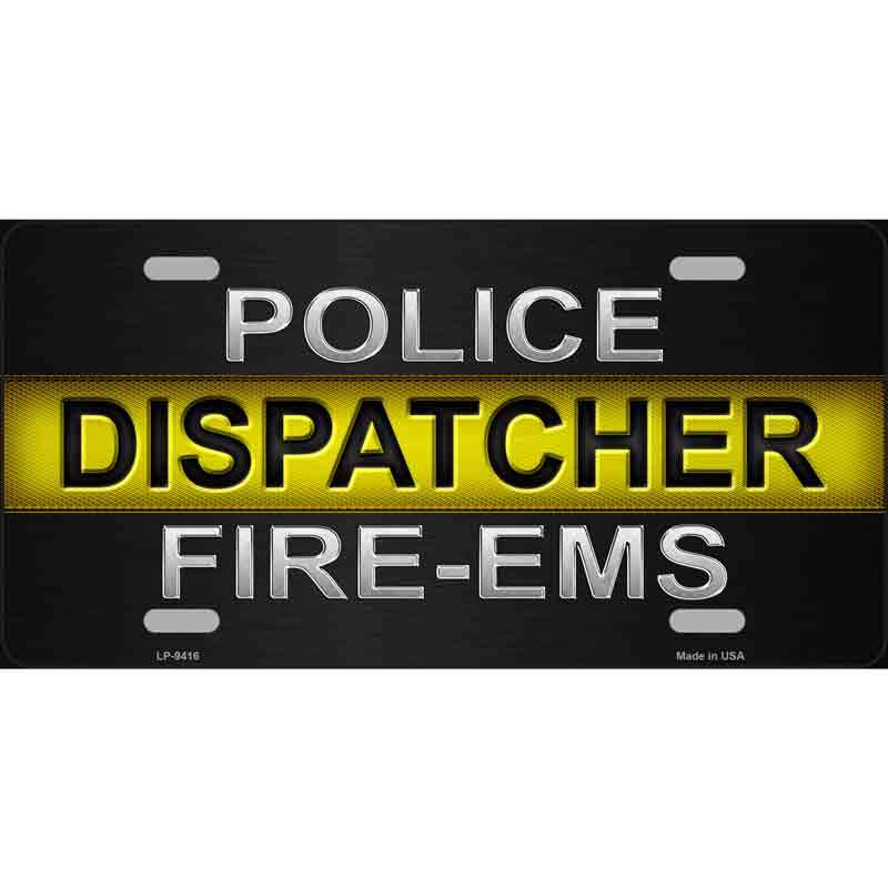 Police / Dispatcher / Fire- EMS Novelty Metal License Plate Tag LP-9416 ...