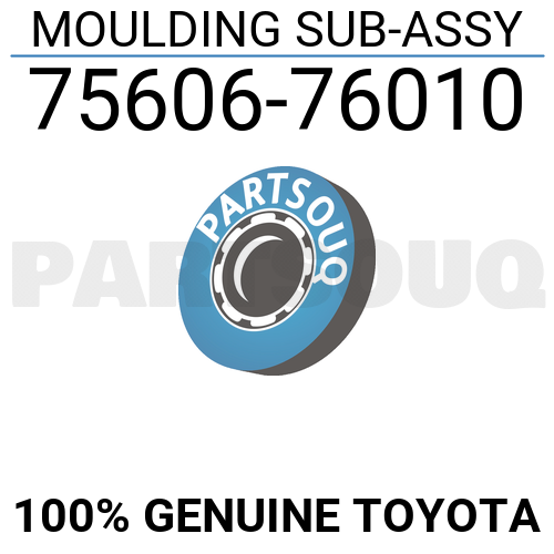 7560676010 Genuine Toyota MOULDING SUB-ASSY 75606-76010 | eBay