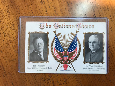 1909 Political "The Nations Choice" William Howard Taft for President ...